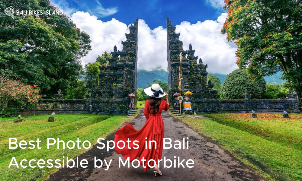 Epic Rides: Best Photo Spots in Bali Accessible by Motorbike - Bali ...